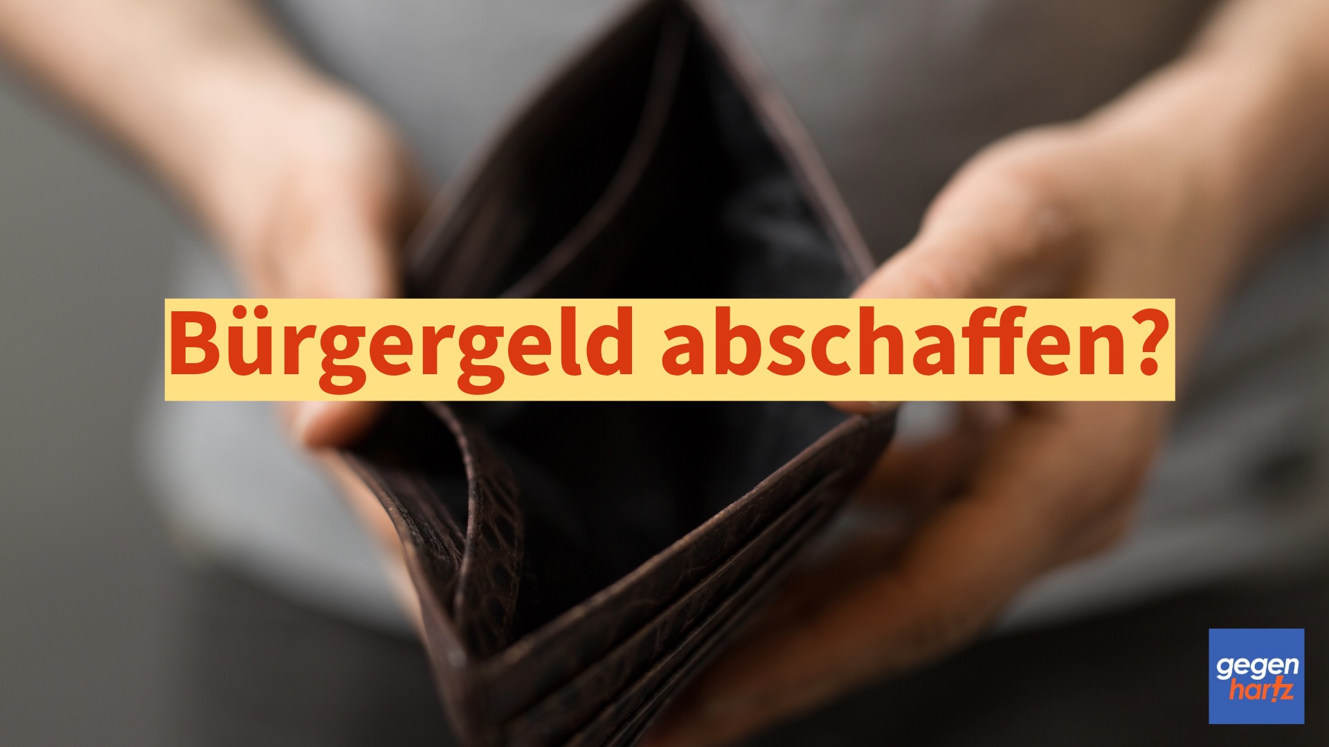 Das Bürgergeld einfach abschaffen?