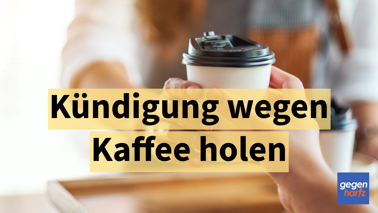 Schwerbehinderung: Kündigung weil Sie einen Kaffee holen ging